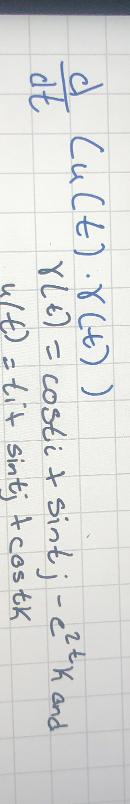 Solved ddt(u(t)*γ(t))γ(t)=costi+sintj-e2tK ﻿and | Chegg.com