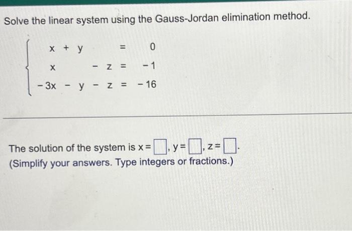 Solved Solve the linear system using the Gauss-Jordan | Chegg.com