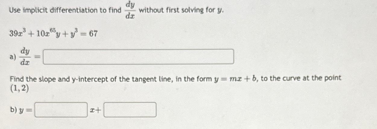 Solved Use implicit differentiation to find dydx ﻿without | Chegg.com