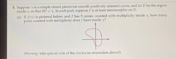 Solved 5. Suppose γ is a simple closed piecewise smooth | Chegg.com