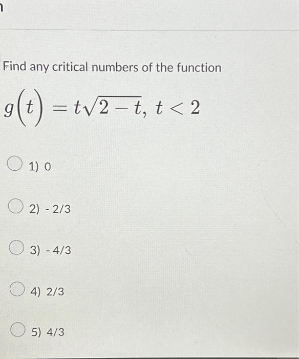 Solved Find any critical numbers of the function | Chegg.com