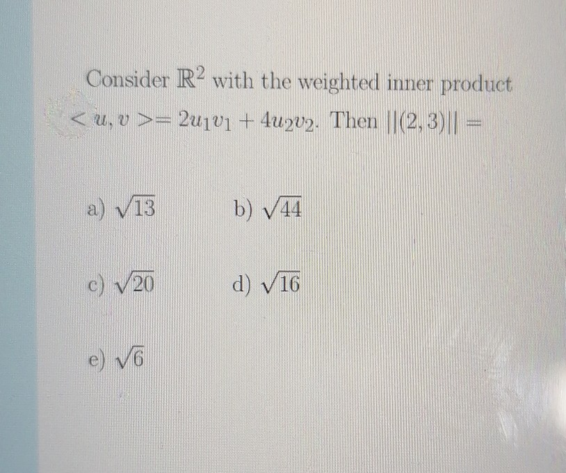 Solved Consider R2 with the weighted inner product = 2u101 + | Chegg.com