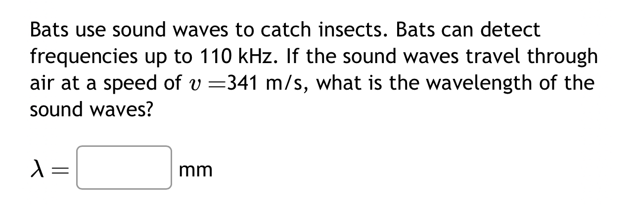 Solved Bats use sound waves to catch insects. Bats can | Chegg.com