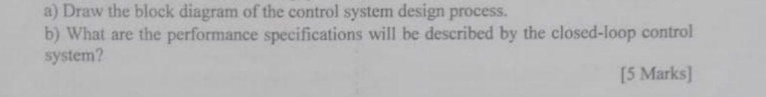 Solved a) Draw the block diagram of the control system | Chegg.com