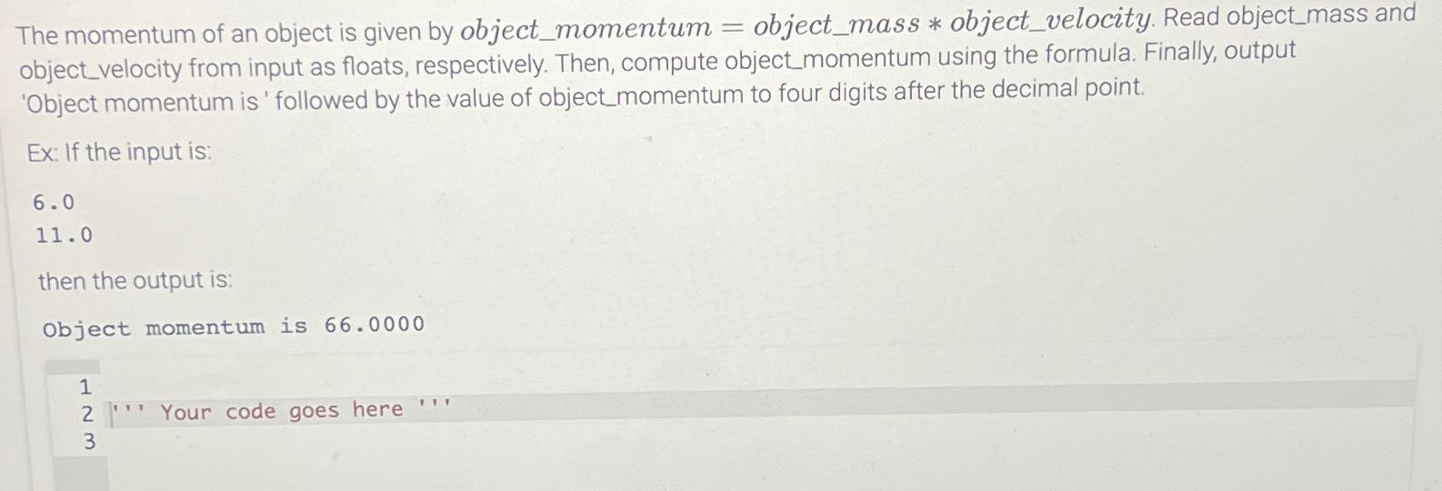 Solved The momentum of an object is given by object_momentum | Chegg.com
