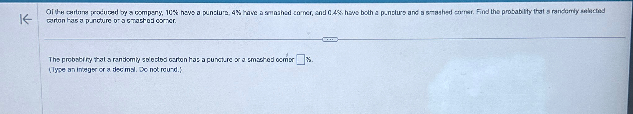 Solved Of the cartons produced by a company, 10% ﻿have a | Chegg.com