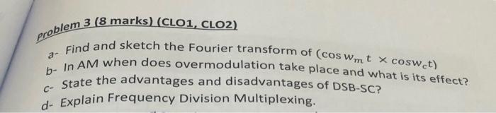 Solved a- problem 3 (8 marks) (CLO1, CLO2) Find and sketch | Chegg.com