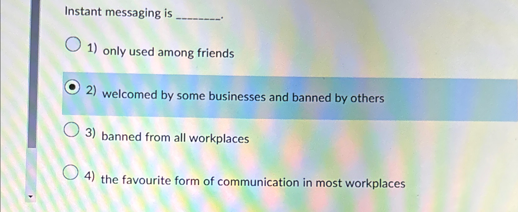 Solved Instant messaging isonly used among friendswelcomed | Chegg.com