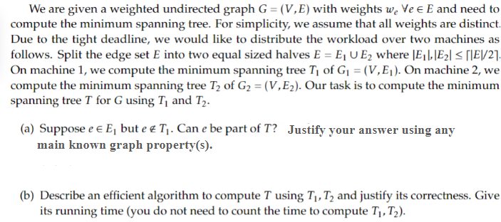 Solved We are given a weighted undirected graph G=(V,E) | Chegg.com