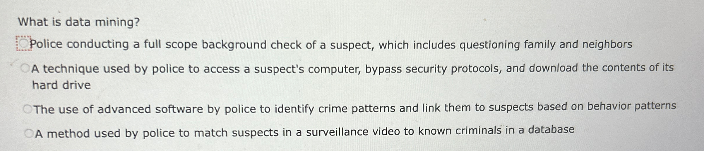 Solved What is data mining?Police conducting a full scope | Chegg.com