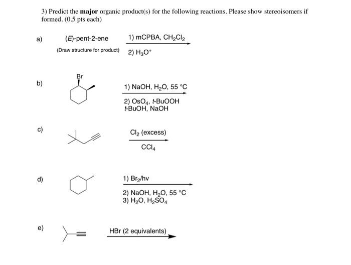 Solved 3) Predict the major organic product(s) for the | Chegg.com