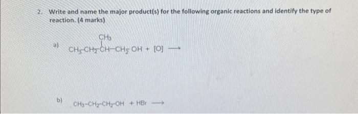 Solved 2. Write and name the major product(s) for the | Chegg.com