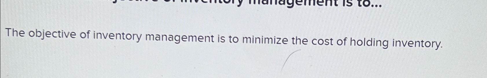 Solved The objective of inventory management is to minimize | Chegg.com
