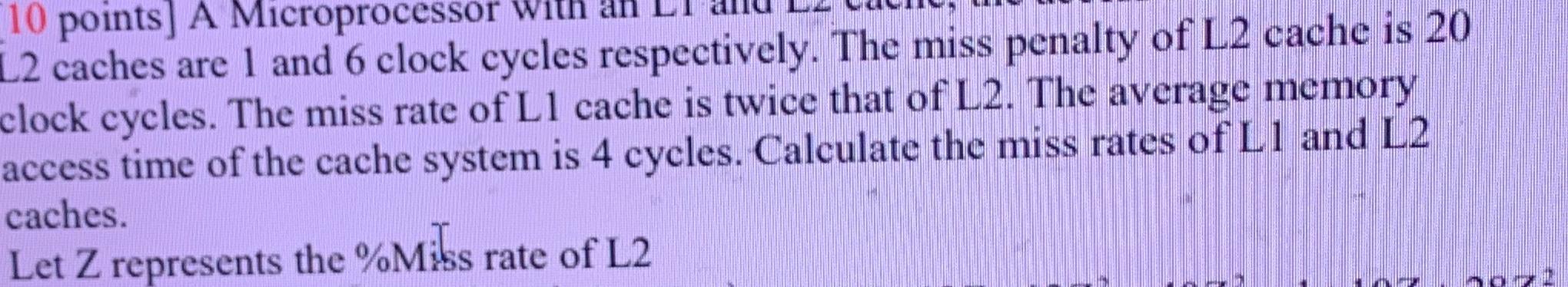 Solved 2 ﻿caches are 1 ﻿and 6 ﻿clock cycles respectively. | Chegg.com