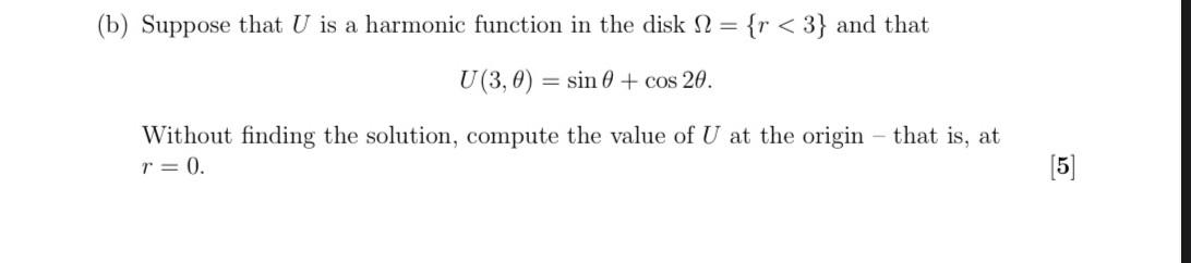 Solved (b) Suppose that U is a harmonic function in the disk | Chegg.com