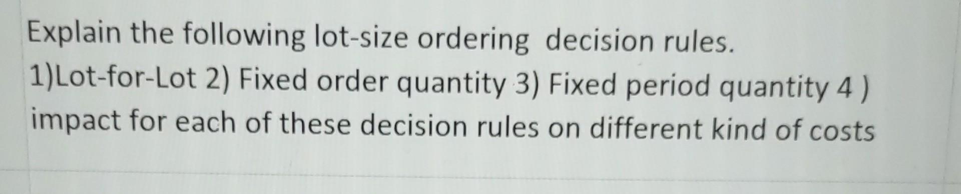 Solved Explain the following lot-size ordering decision | Chegg.com