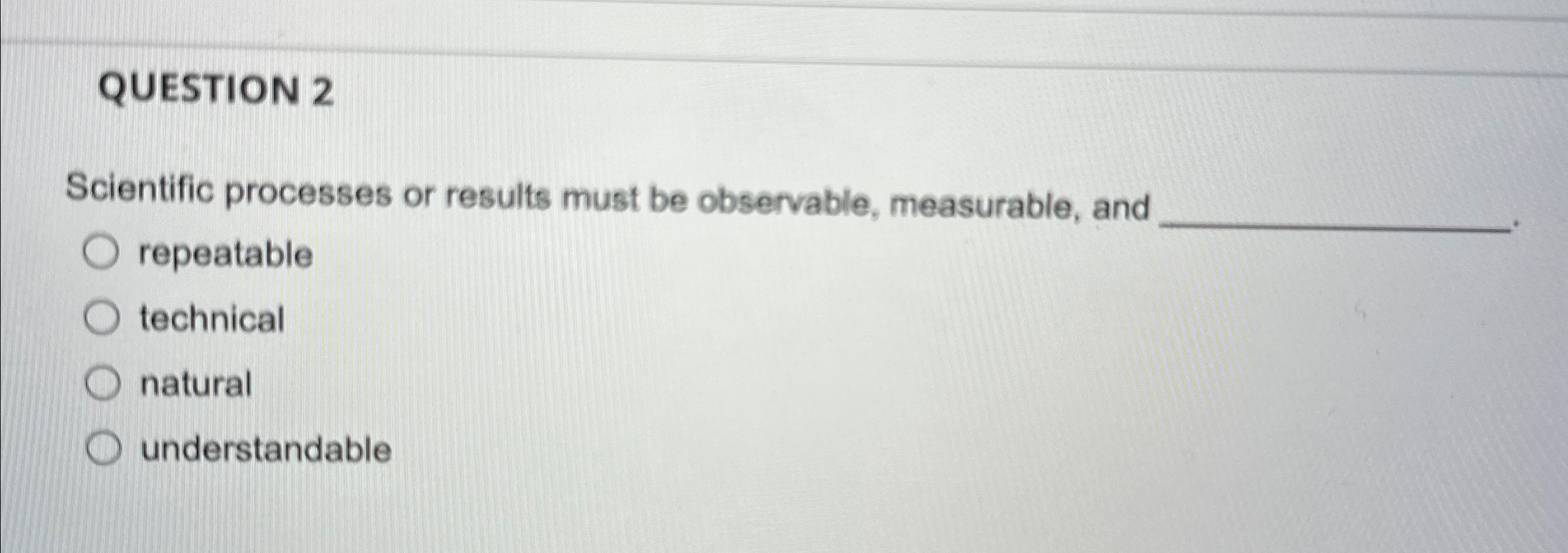 Solved QUESTION 2Scientific processes or results must be | Chegg.com
