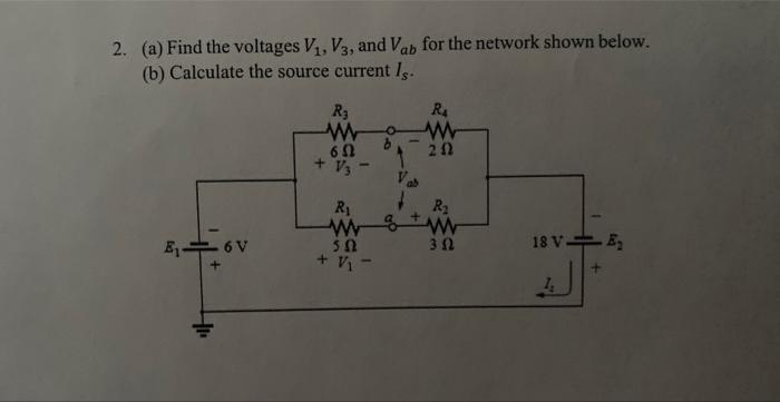 Solved 2. (a) Find the voltages V1,V3, and Vab for the | Chegg.com