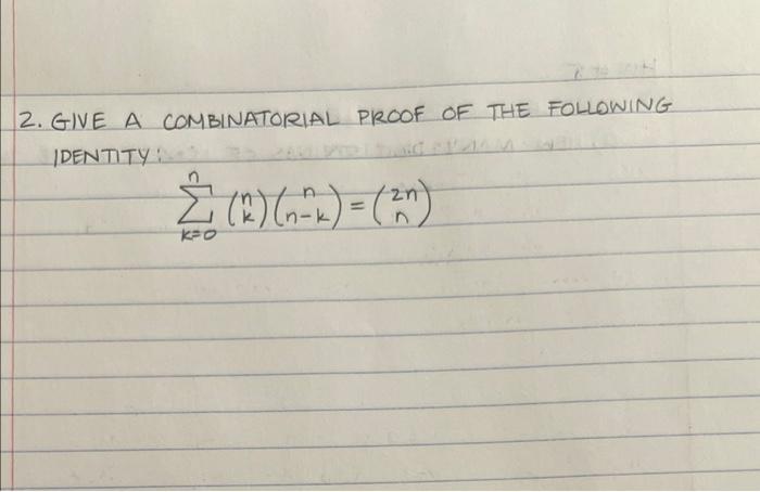 Solved 2. GNE A COMBINATORIAL PROOF OF THE FOLLOWING | Chegg.com