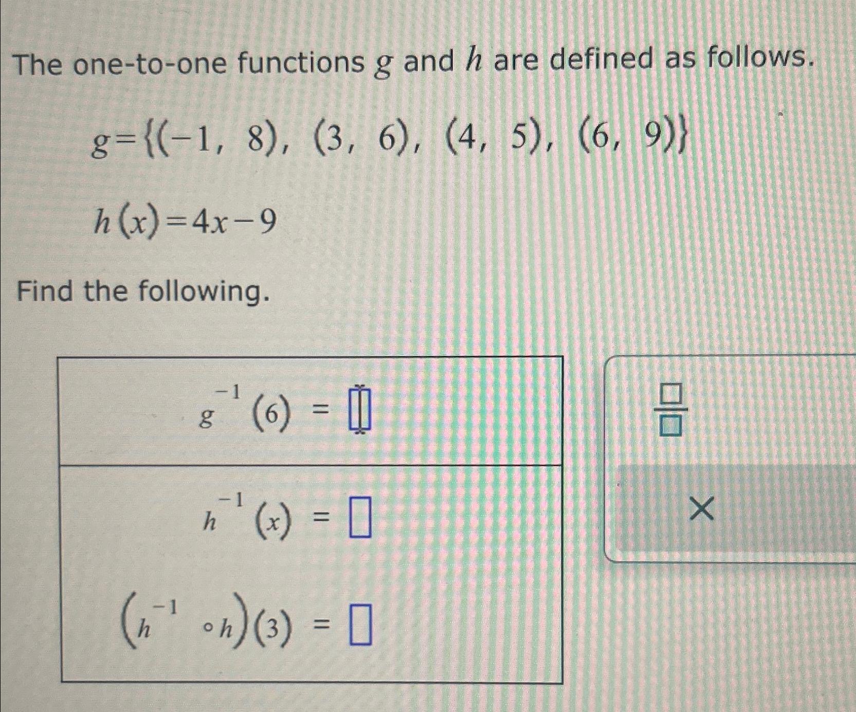 Solved The one-to-one functions g ﻿and h ﻿are defined as | Chegg.com