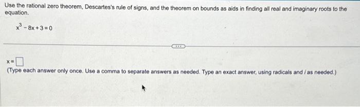 Solved Use the rational zero theorem, Descartes's rule of | Chegg.com