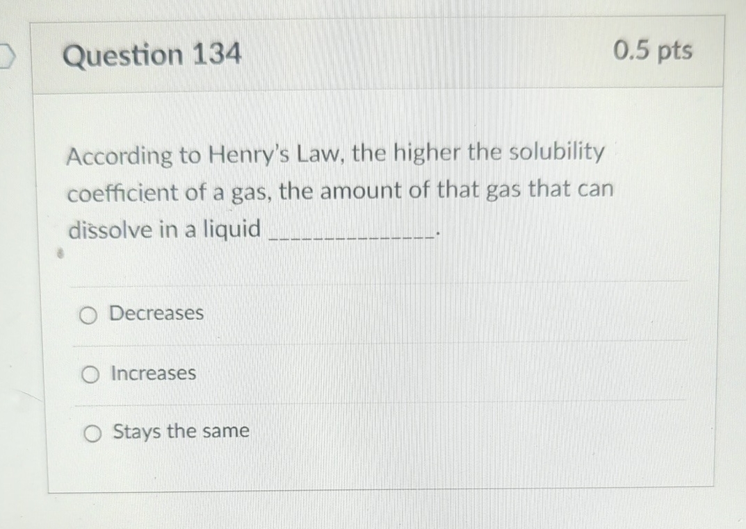 Solved Question 1340.5 ﻿ptsAccording to Henry's Law, the | Chegg.com