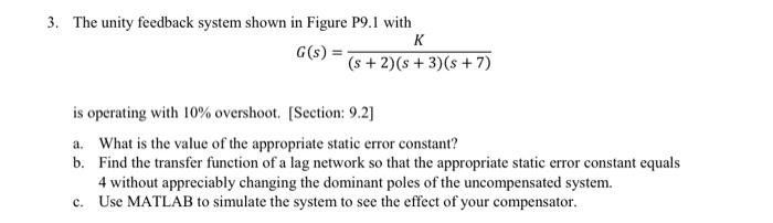 Solved R(S) C(s) G(s) Figure P9.1 3. The unity feedback | Chegg.com