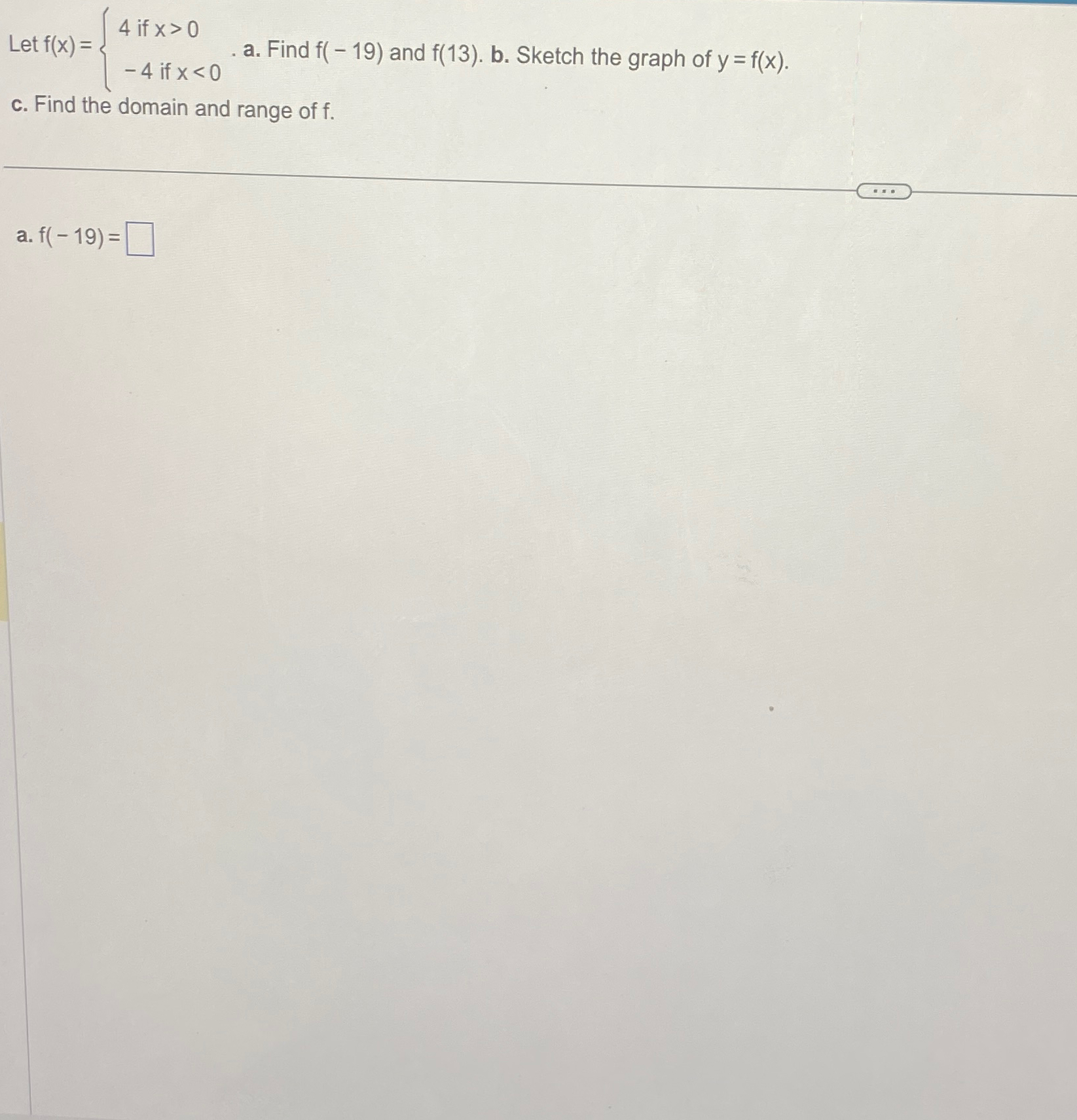 Solved Let f(x)={4 if x>0-4 if x