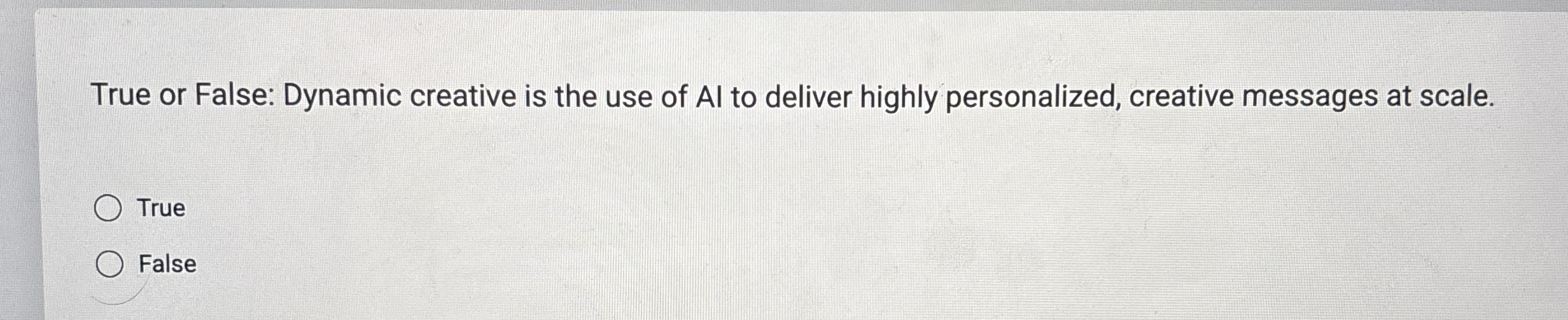 Solved True or False: Dynamic creative is the use of AI to | Chegg.com