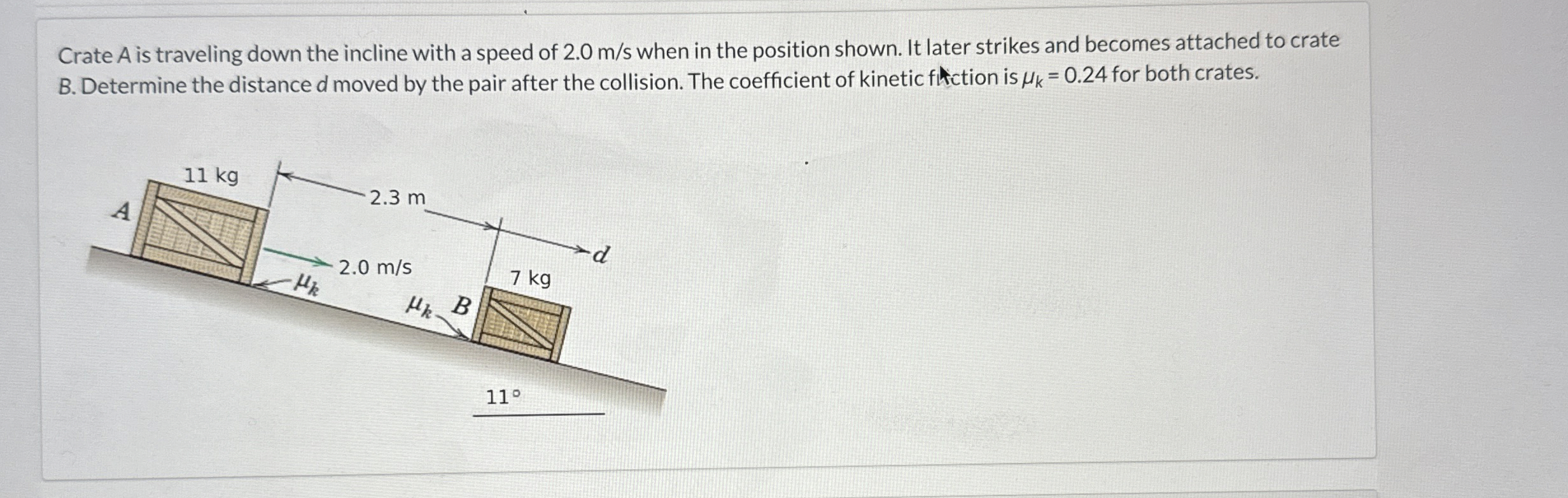 Solved Crate A ﻿is traveling down the incline with a speed | Chegg.com