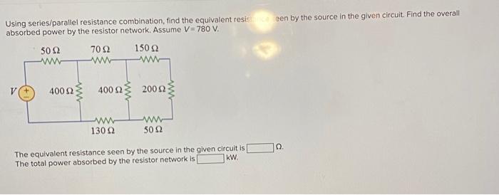 Solved Using series/parallel resistance combination, find | Chegg.com