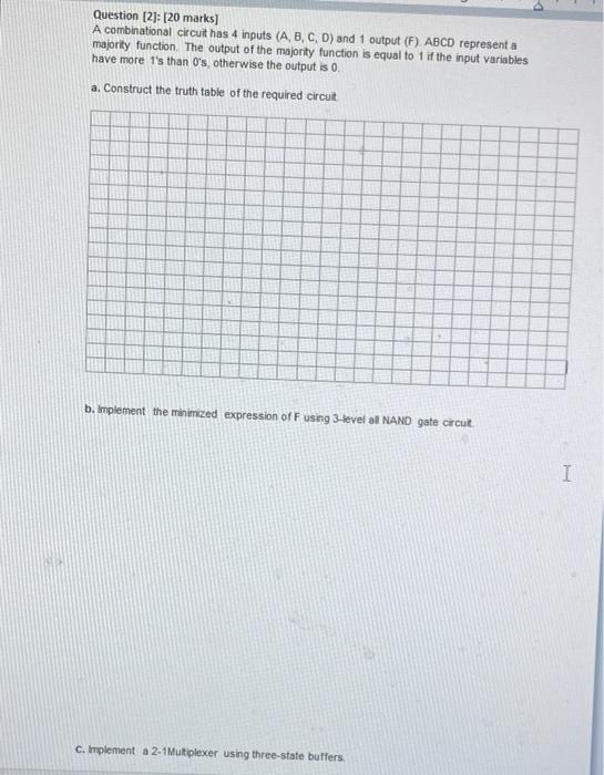 Solved Question [2]: [20 marks] A combinational circuit has | Chegg.com