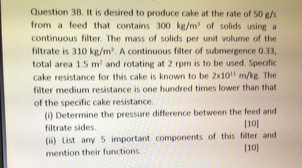Solved Question 3B. It is desired to produce cake at the | Chegg.com