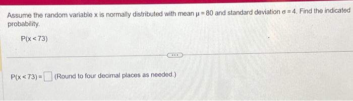 Solved Assume the random variable x is normally distributed | Chegg.com