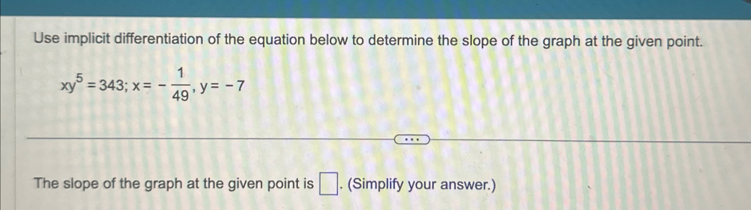 Solved Use implicit differentiation of the equation below to | Chegg.com