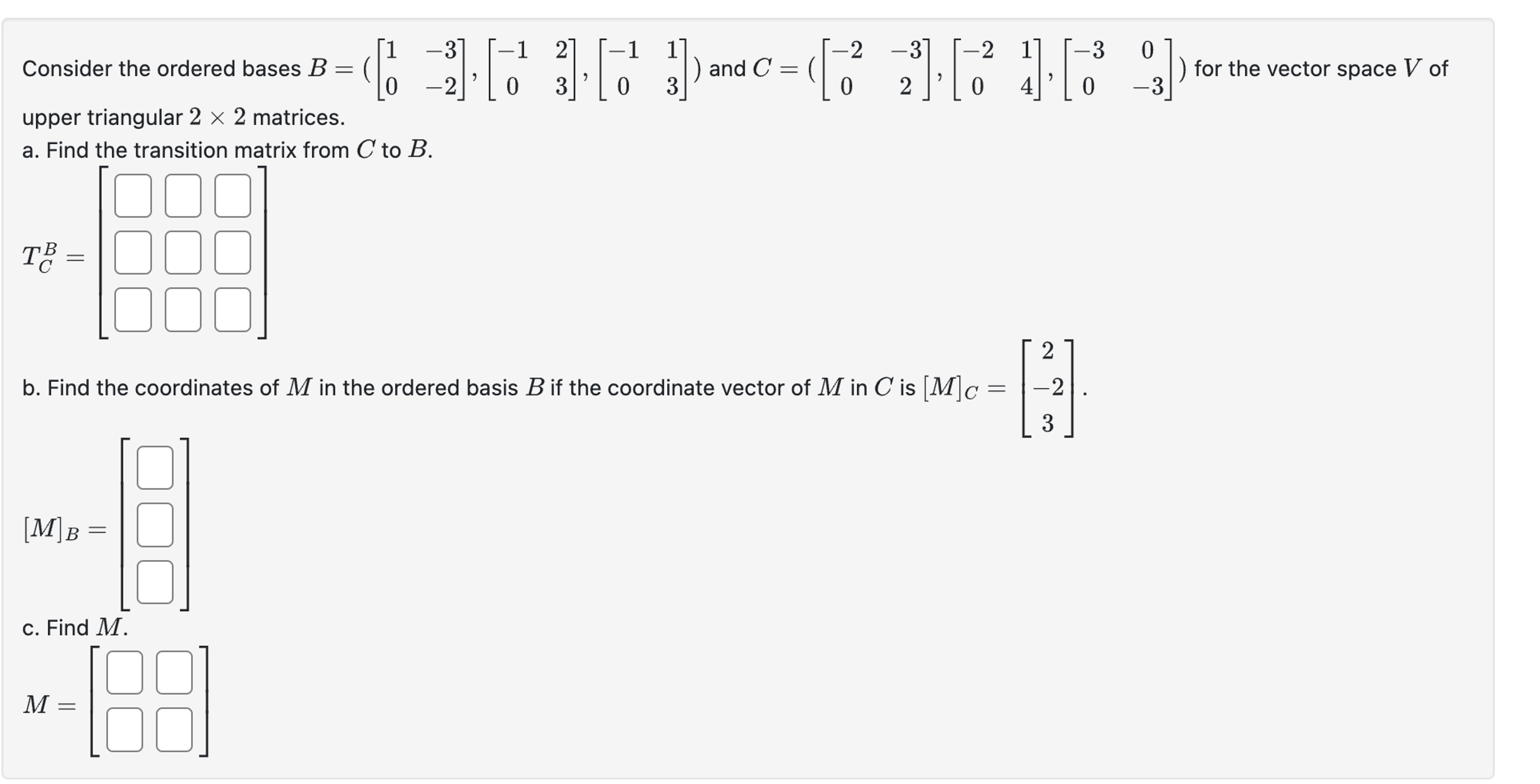 Solved b. Find the coordinates of M in the ordered basis B | Chegg.com Solved b. Find the coordinates of M in the ordered basis B | Chegg.com