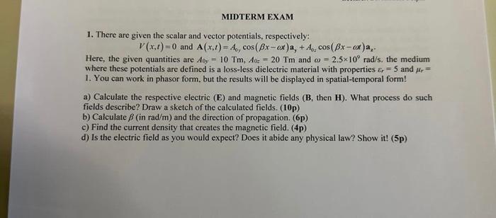 Solved 1. There are given the scalar and vector potentials, | Chegg.com