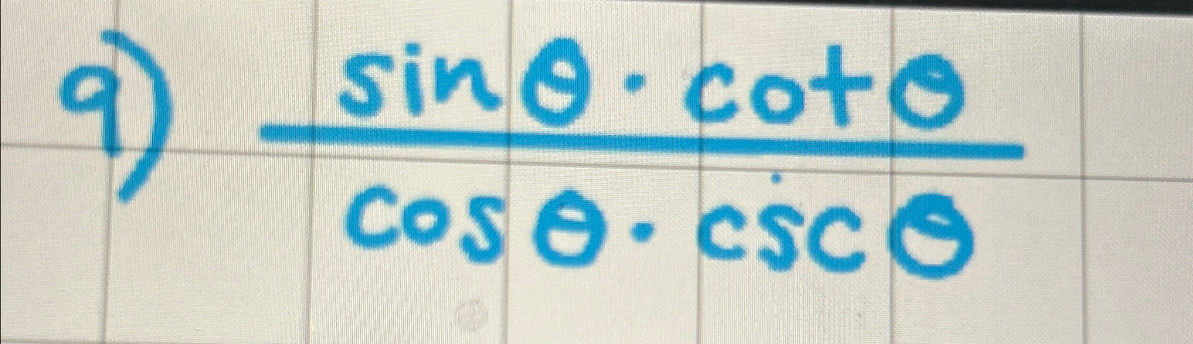 Solved sinθ*cotθcosθ*cscθ | Chegg.com