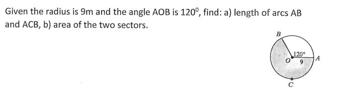 Solved Given the radius is 9 m and the angle AOB is 120∘, | Chegg.com