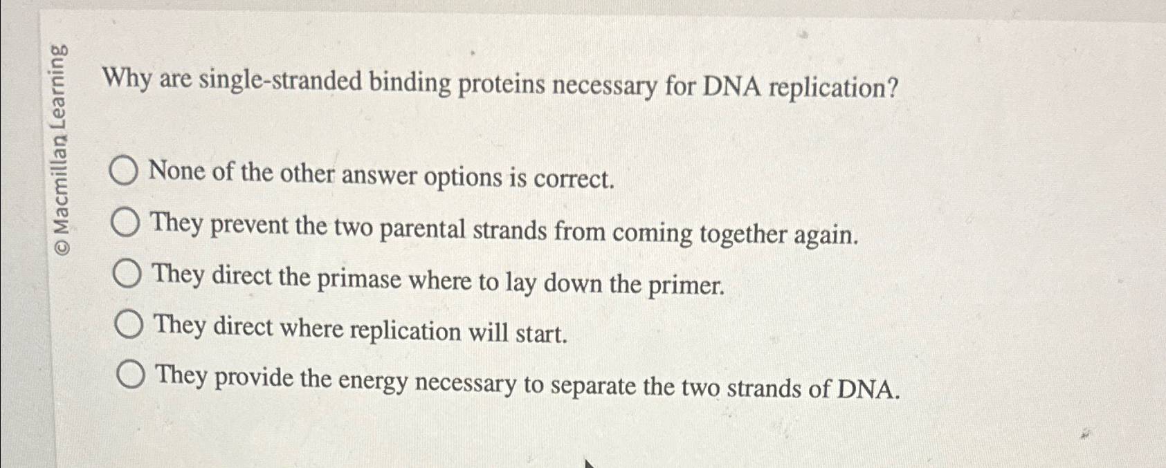 Solved Why are single-stranded binding proteins necessary | Chegg.com
