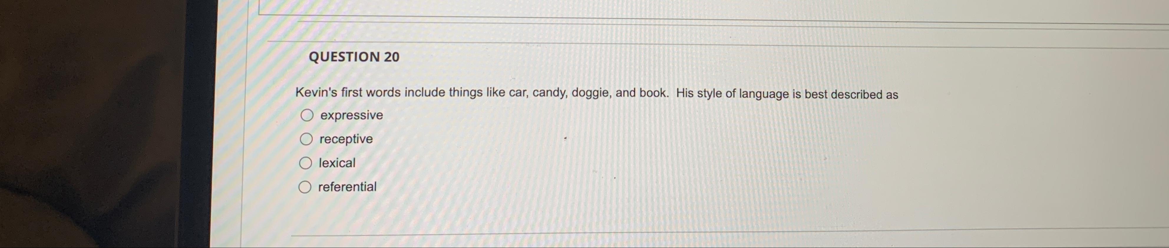 Solved QUESTION 20Kevin's first words include things like | Chegg.com