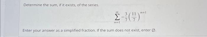 Solved Determine the sum, if it exists, of the series. | Chegg.com