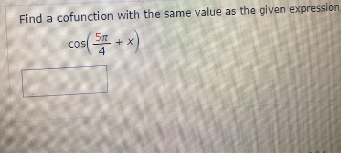 Solved Find a cofunction with the same value as the given | Chegg.com