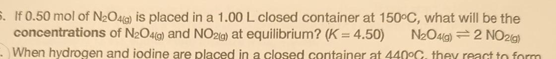 Solved If 0.50mol of N2O4(g) ﻿is placed in a 1.00L ﻿closed | Chegg.com