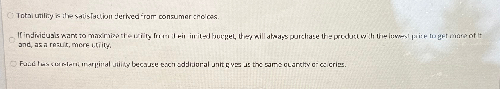 Solved Total utility is the satisfaction derived from | Chegg.com
