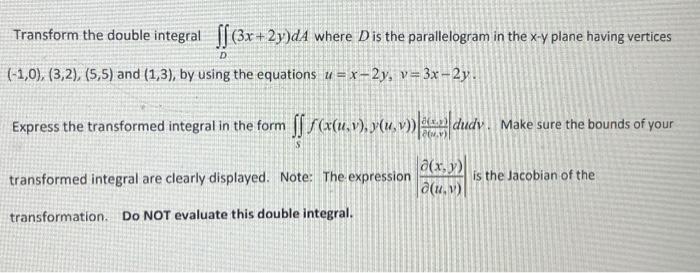 Solved Transform the double integral ∬D(3x+2y)dA where D is | Chegg.com
