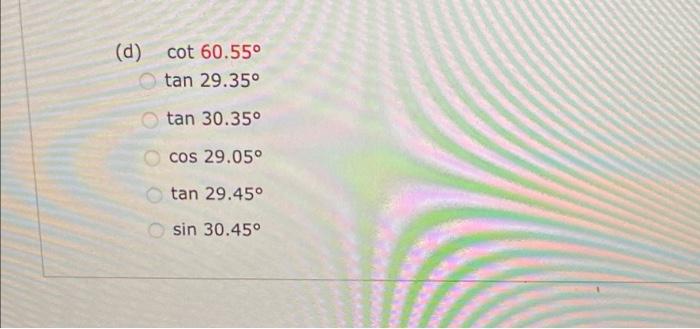 Solved Express as a cofunction of a complementary angle. (a) | Chegg.com