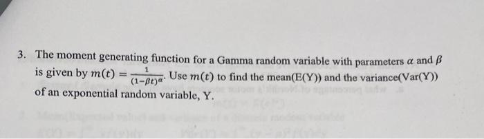 Solved 3. The moment generating function for a Gamma random | Chegg.com