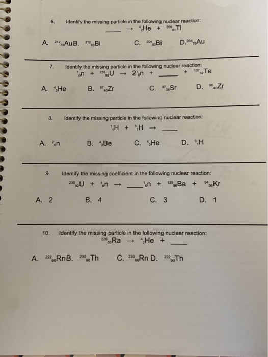 Solved 6. Identify the missing particle in the following | Chegg.com