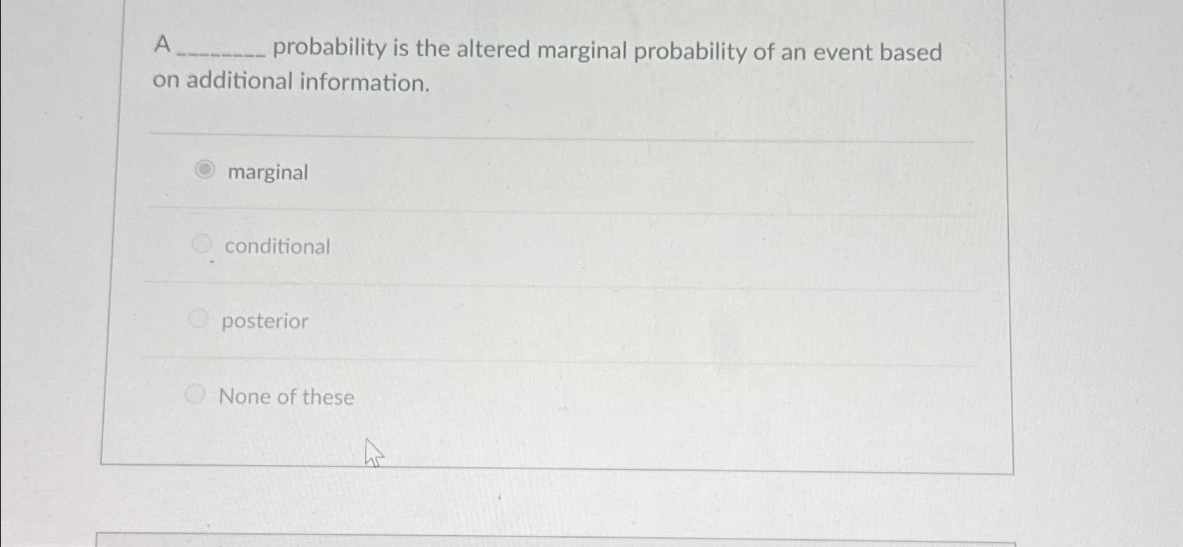 Solved A ﻿probability is the altered marginal probability | Chegg.com